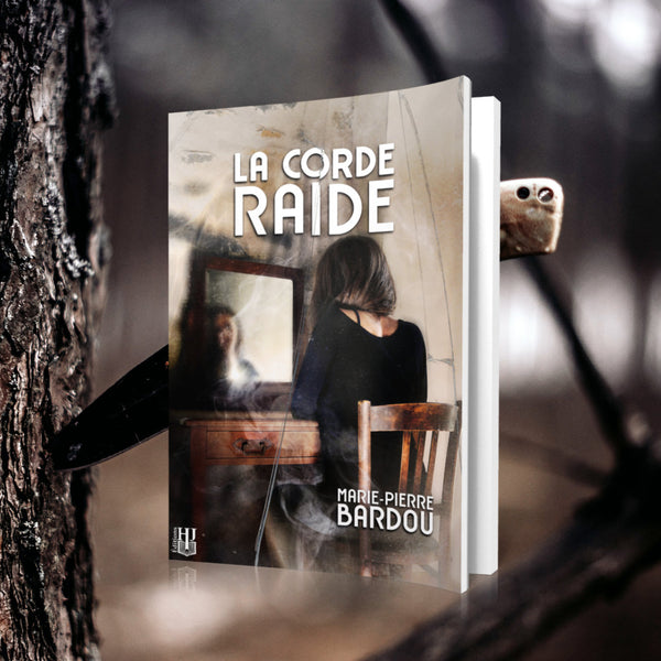 La corde raide (Marie-Pierre Bardou) - Éditions HJ
